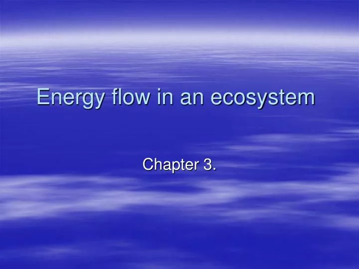 PPT - Energy flow in an ecosystem PowerPoint Presentation, free ...