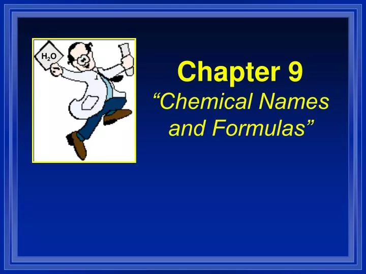 PPT - Chapter 9 “Chemical Names and Formulas” PowerPoint Presentation ...