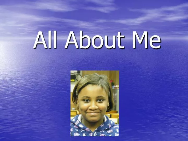 PPT - All About Me PowerPoint Presentation, free download - ID:6377542