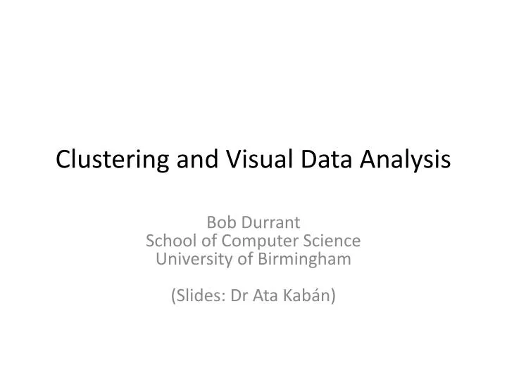 PPT - Clustering and Visual Data Analysis PowerPoint Presentation, free ...