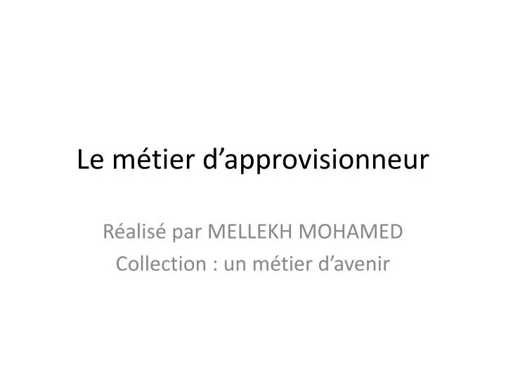 PPT - Le métier d’approvisionneur PowerPoint Presentation, free ...