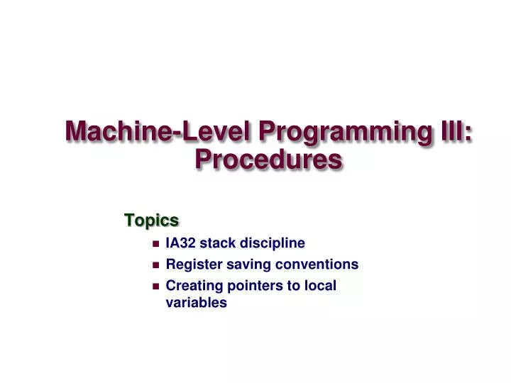 PPT - Machine-Level Programming III: Procedures PowerPoint Presentation - ID:6379452