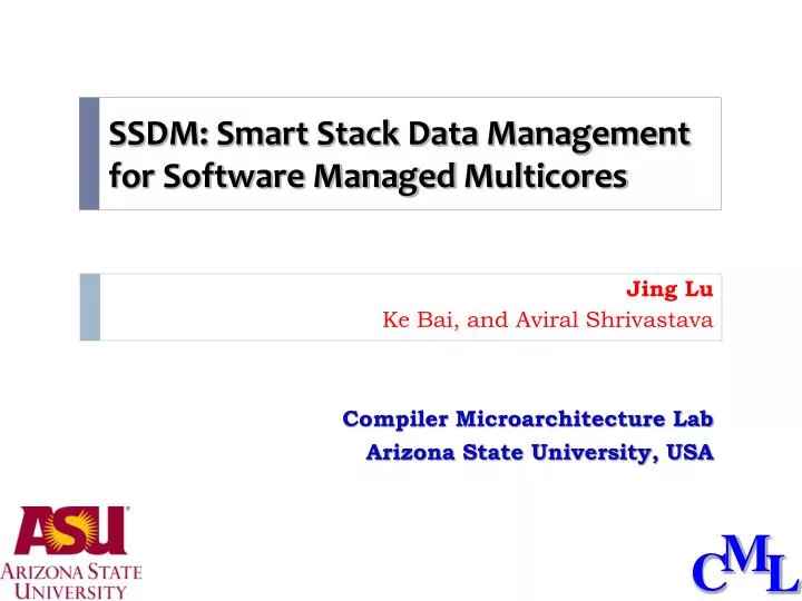 PPT - SSDM: Smart Stack Data Management for Software Managed Multicores ...