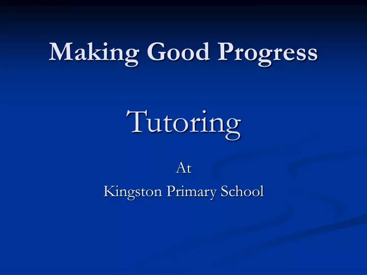 PPT - Making Good Progress Tutoring PowerPoint Presentation, free ...