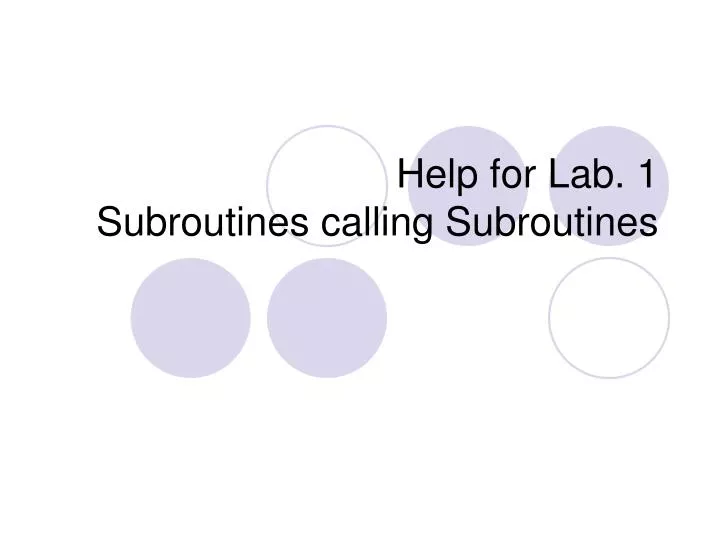 Ppt Help For Lab 1 Subroutines Calling Subroutines Powerpoint 4403