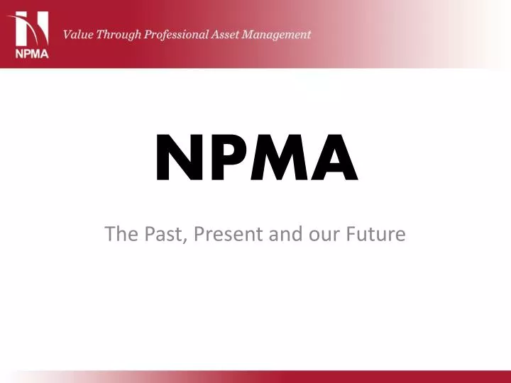 PPT - NPMA PowerPoint Presentation, free download - ID:6380931