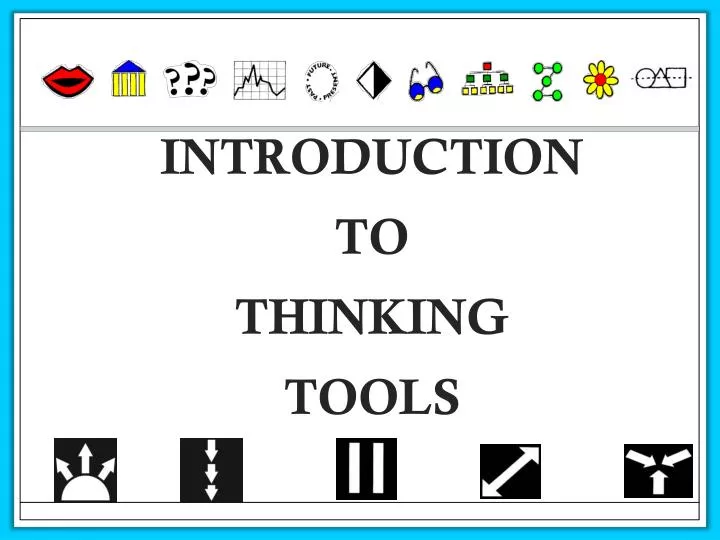 PPT - INTRODUCTION TO THINKING TOOLS PowerPoint Presentation, free ...