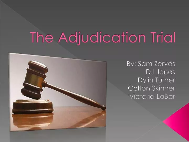 PPT - The Adjudication Trial PowerPoint Presentation, free download ...