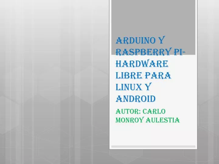PPT - Arduino y Raspberry Pi- Hardware Libre para Linux y Android PowerPoint Presentation - ID ...