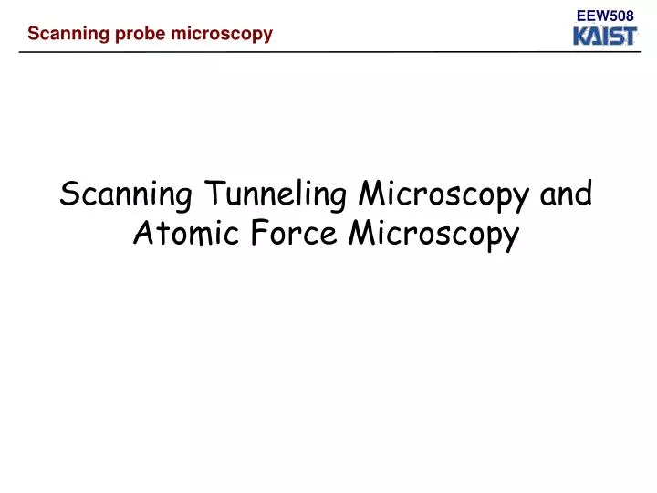 PPT - Scanning Tunneling Microscopy and Atomic Force Microscopy ... PPT - Scanning Tunneling Microscopy and Atomic Force Microscopy ...