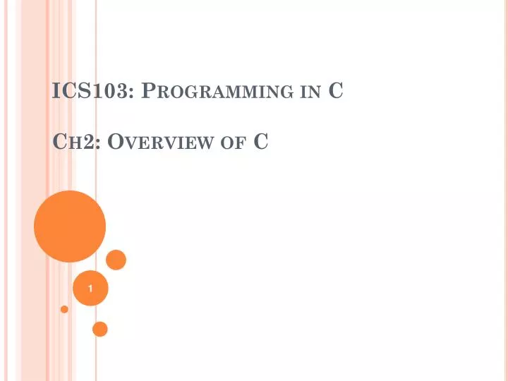 PPT - ICS103: Programming in C Ch2: Overview of C PowerPoint ...
