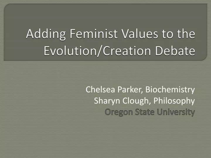 PPT - Adding Feminist Values to the Evolution/Creation Debate ...