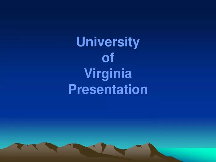 PPT - University of Virginia Presentation PowerPoint Presentation, free ...