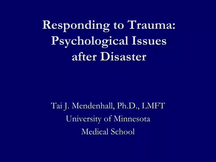 PPT - Responding to Trauma: Psychological Issues after Disaster ...