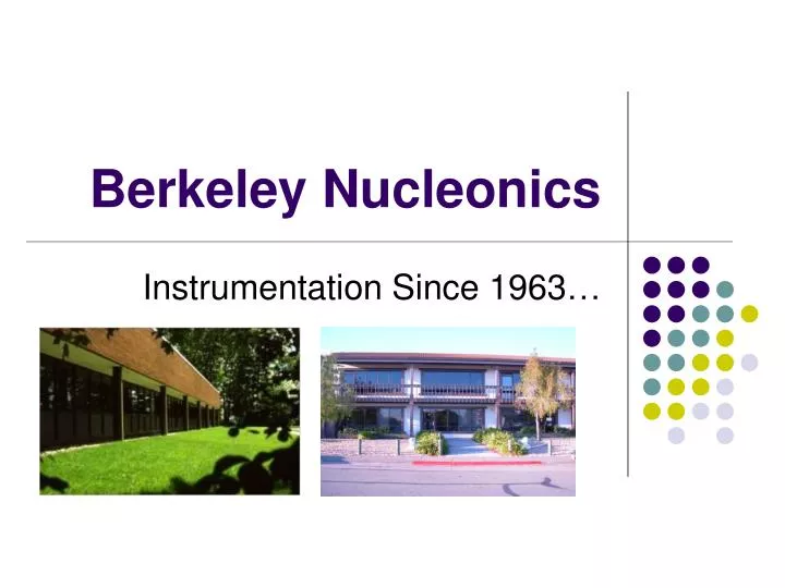 PPT - Berkeley Nucleonics PowerPoint Presentation, free download - ID ...