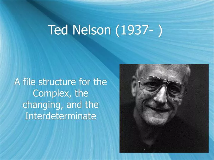 PPT - Ted Nelson (1937- ) PowerPoint Presentation, free download - ID ...