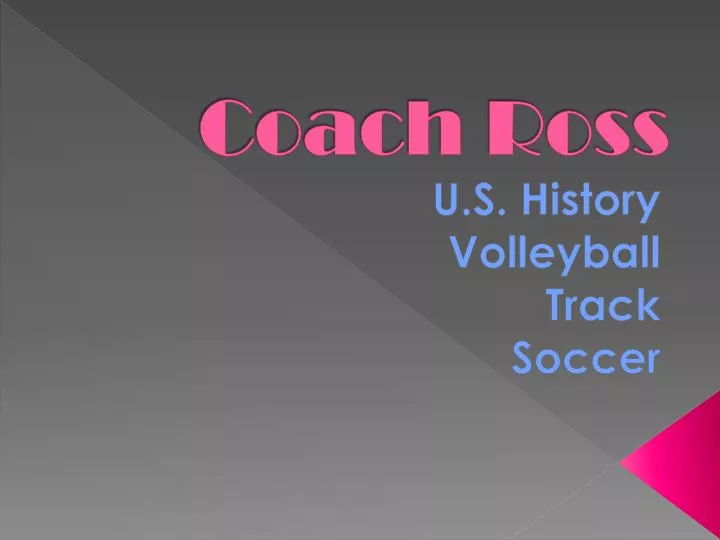PPT - Coach Ross PowerPoint Presentation, free download - ID:6388199