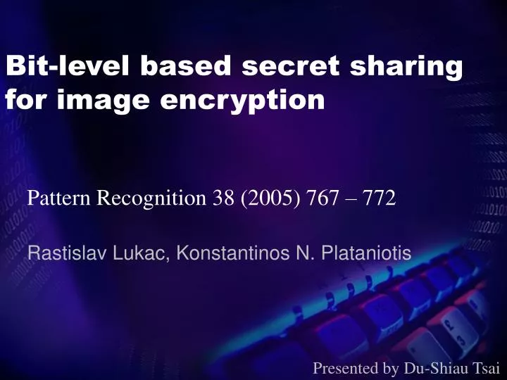 PPT - Bit-level based secret sharing for image encryption PowerPoint ...