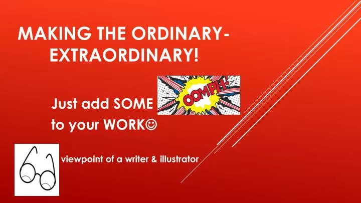 PPT - Making the ordinary-extraordinary! PowerPoint Presentation, free ...