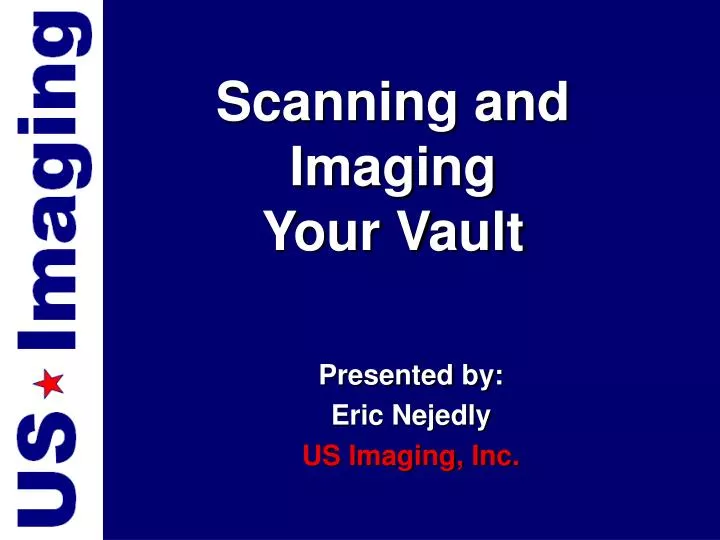 PPT - Scanning and Imaging Your Vault PowerPoint Presentation, free ...