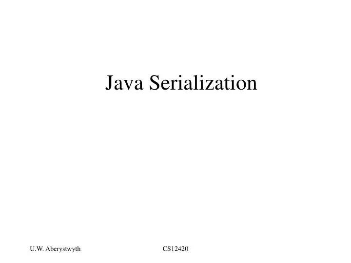 PPT - Java Serialization PowerPoint Presentation, free download - ID ... PPT - Java Serialization PowerPoint Presentation, free download - ID ...