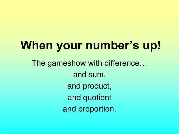 PPT - When your number’s up! PowerPoint Presentation, free download ...