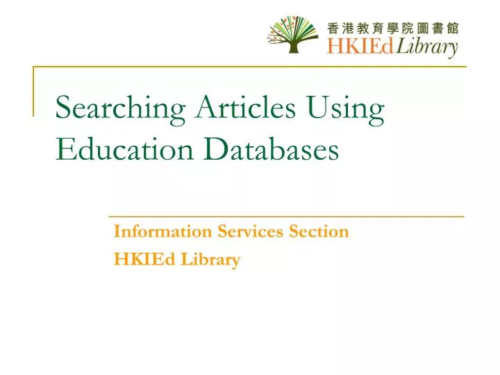 PPT - Searching Articles Using Education Databases PowerPoint ...