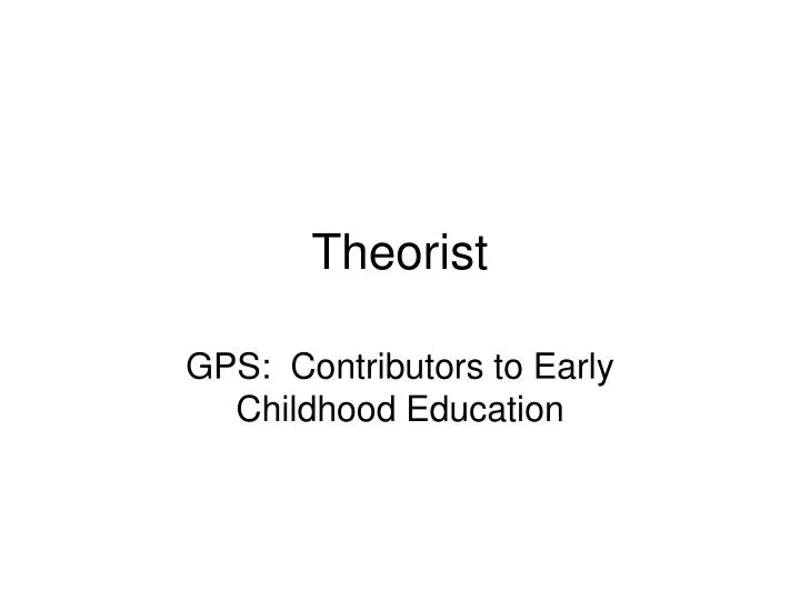 PPT - Theorist PowerPoint Presentation, free download - ID:6395637