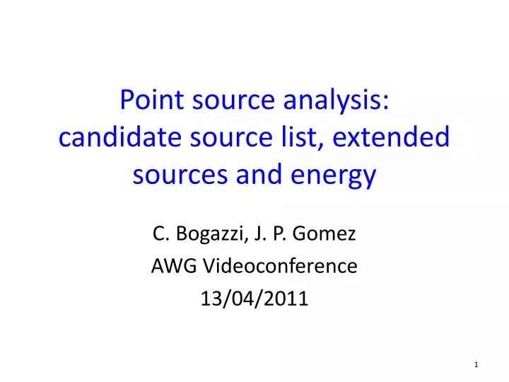 PPT - Point source analysis: candidate source list, extended sources ...