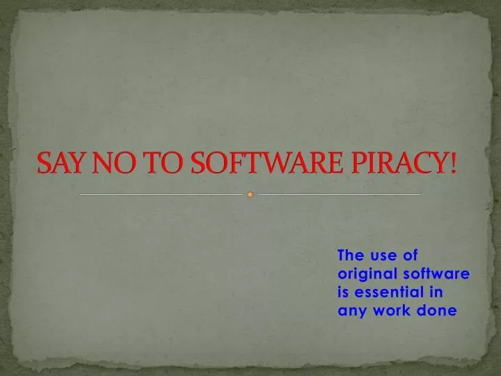 PPT - SAY NO TO SOFTWARE PIRACY! PowerPoint Presentation, free download ...