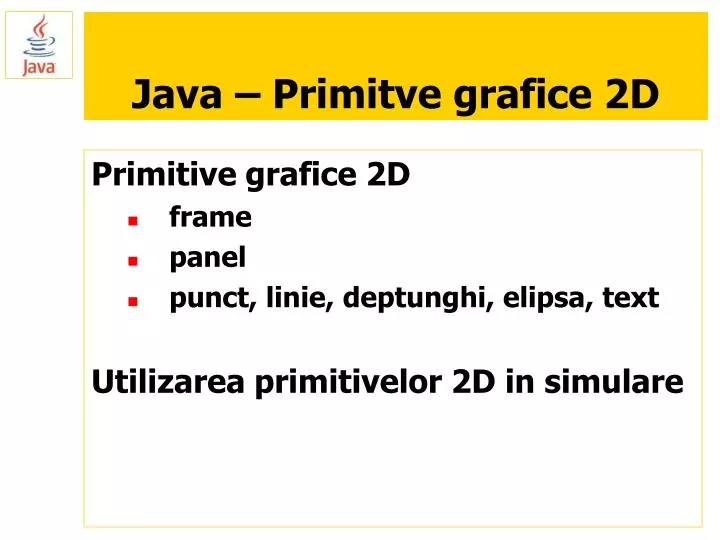 PPT - Java – Primitve grafice 2D PowerPoint Presentation, free download ...