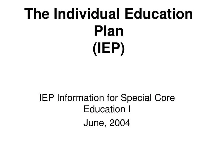 PPT - The Individual Education Plan (IEP) PowerPoint Presentation, free ...
