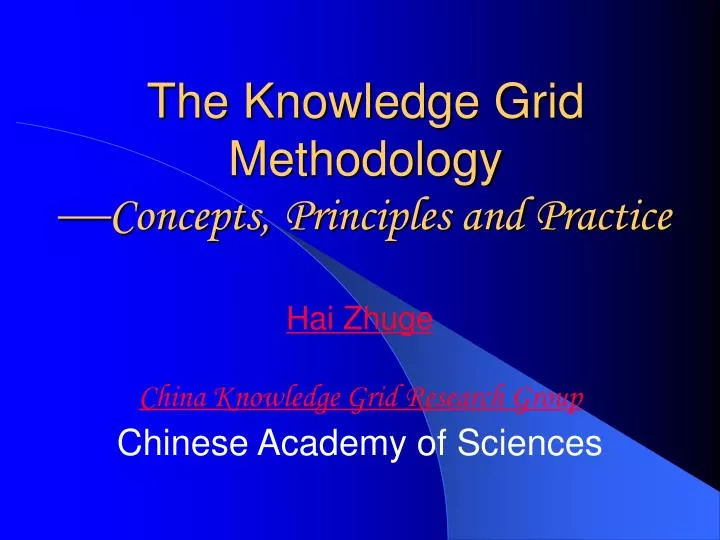 PPT - The Knowledge Grid Methodology Concepts, Principles and Practice ...