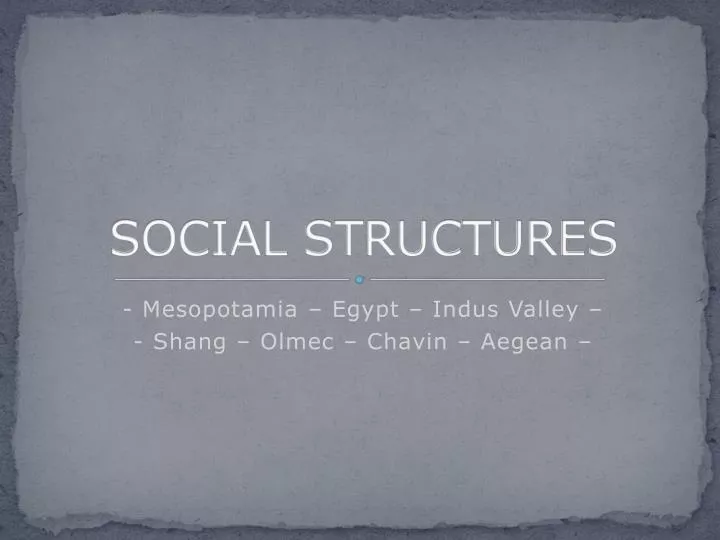 PPT - SOCIAL STRUCTURES PowerPoint Presentation, free download - ID:6398338