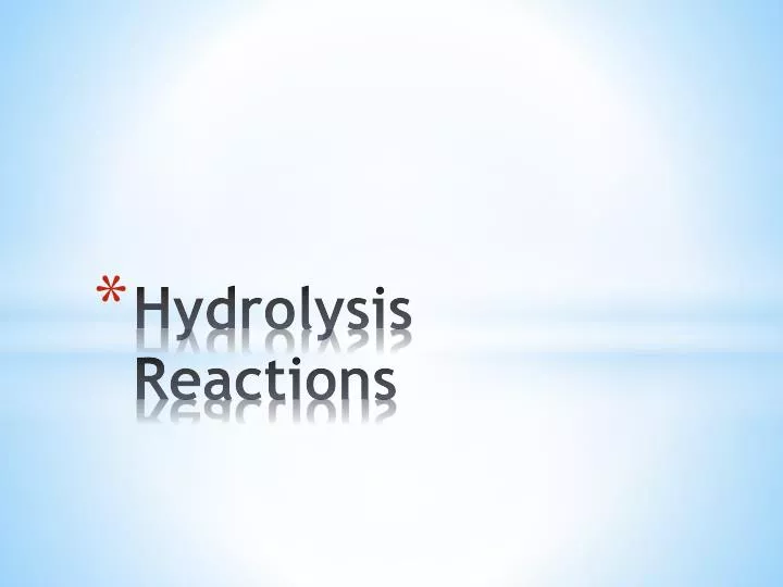 PPT - Hydrolysis Reactions PowerPoint Presentation, free download - ID:6399463