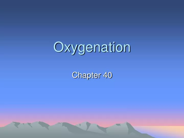 PPT - Oxygenation PowerPoint Presentation, free download - ID:6399654