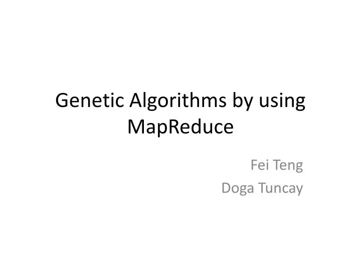 Ppt Genetic Algorithms By Using Mapreduce Powerpoint Presentation