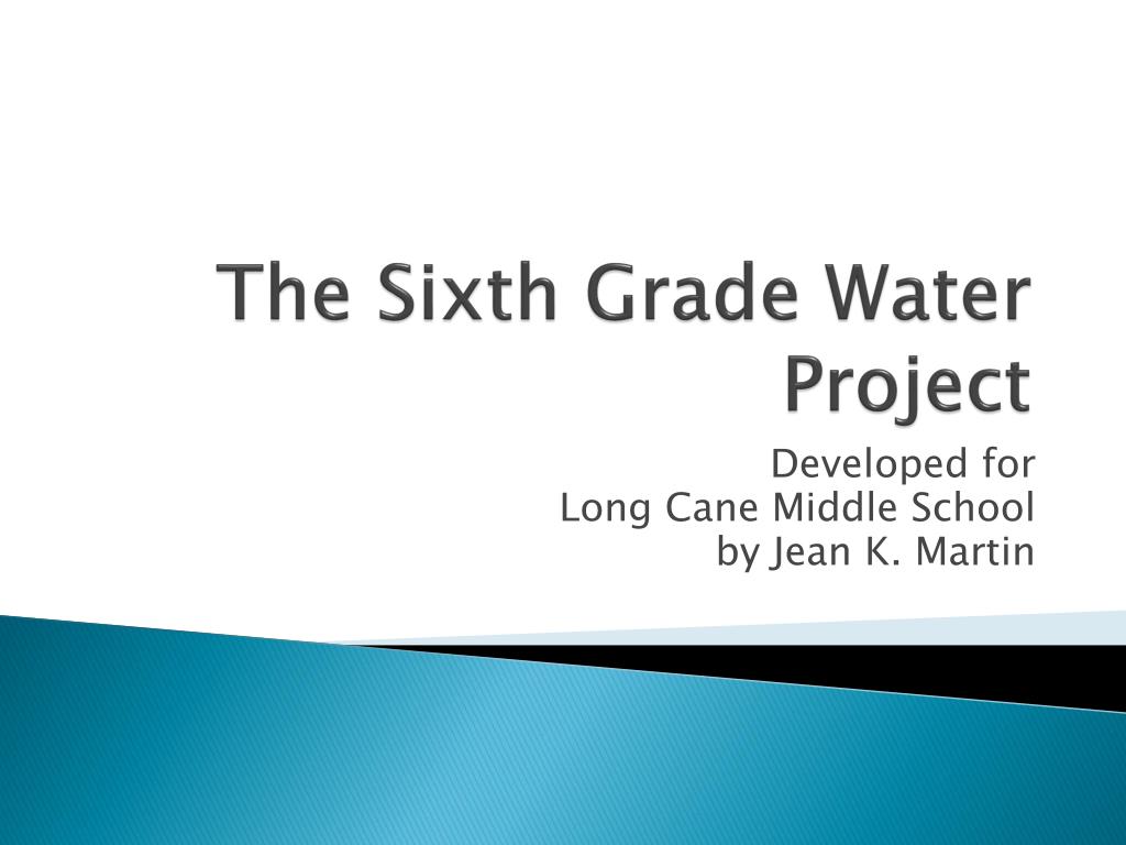 PPT - The Sixth Grade Water Project PowerPoint Presentation, free ... PPT - The Sixth Grade Water Project PowerPoint Presentation, free ...
