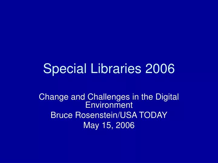 PPT - Special Libraries 2006 PowerPoint Presentation, free download ...