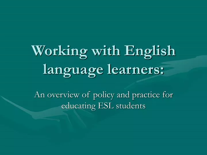 PPT - Working with English language learners: PowerPoint Presentation ...
