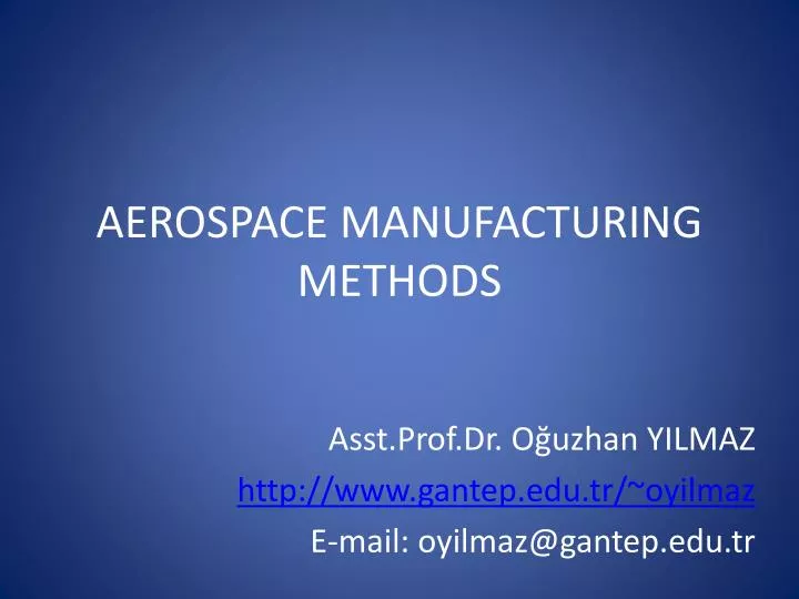 PPT - AEROSPACE MANUFACTURING METHODS PowerPoint Presentation, free ...