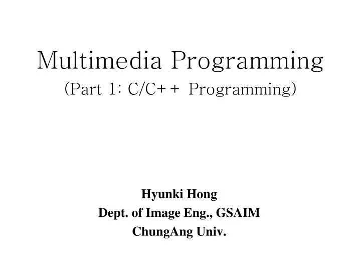 PPT - Multimedia Programming (Part 1: C/C++ Programming) PowerPoint ...