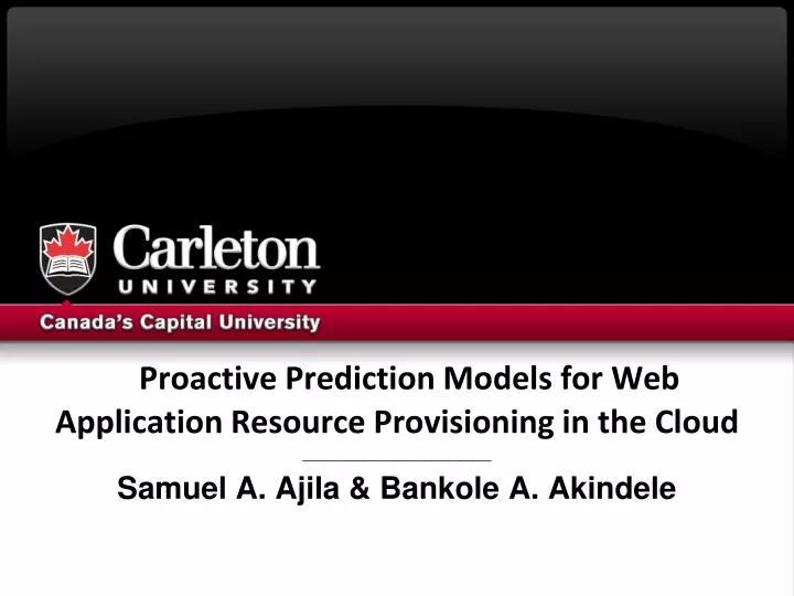 PPT - Proactive Prediction Models for Web Application Resource ...