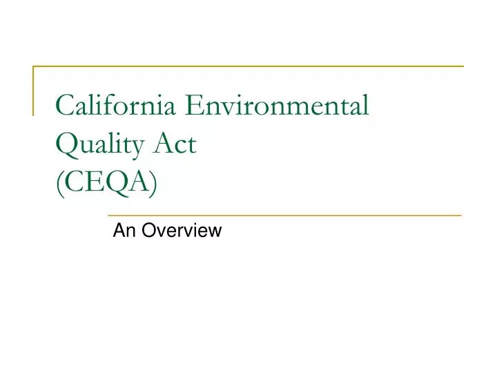 PPT - California Environmental Quality Act (CEQA) PowerPoint ...