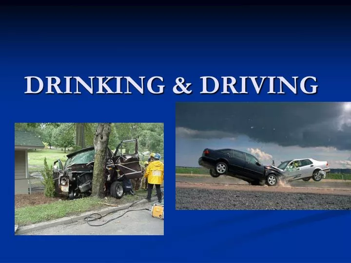 PPT - DRINKING & DRIVING PowerPoint Presentation, free download - ID:6405779