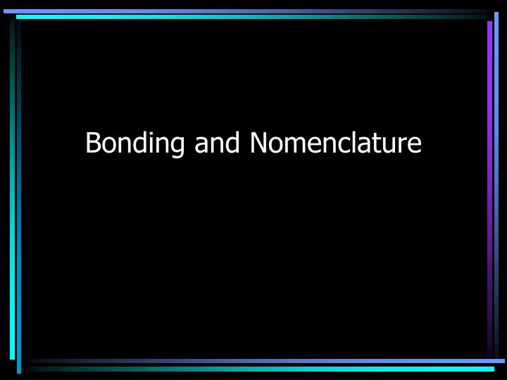 PPT - Bonding and Nomenclature PowerPoint Presentation, free download ...