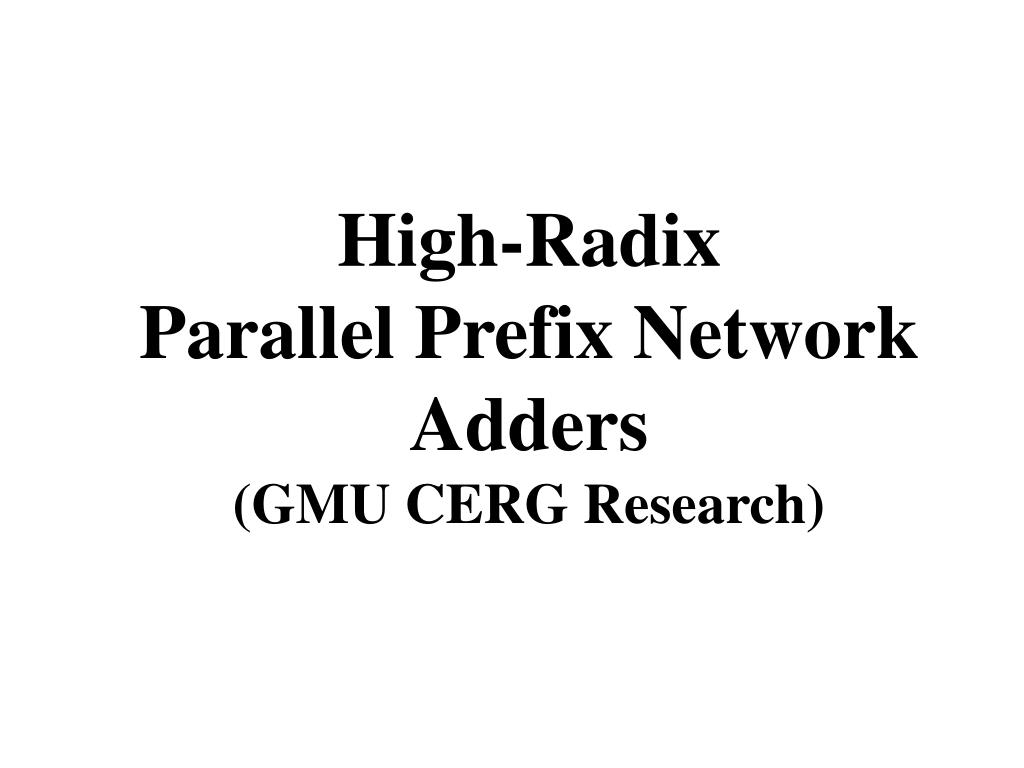 Ppt Conditional Sum Adders And Parallel Prefix Network Adders Fpga Optimized Adders Powerpoint