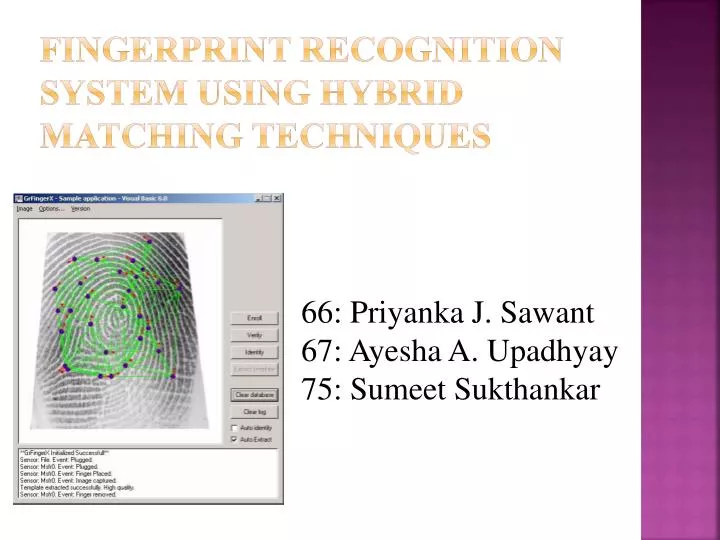 PPT Fingerprint Recognition System Using Hybrid Matching Techniques 