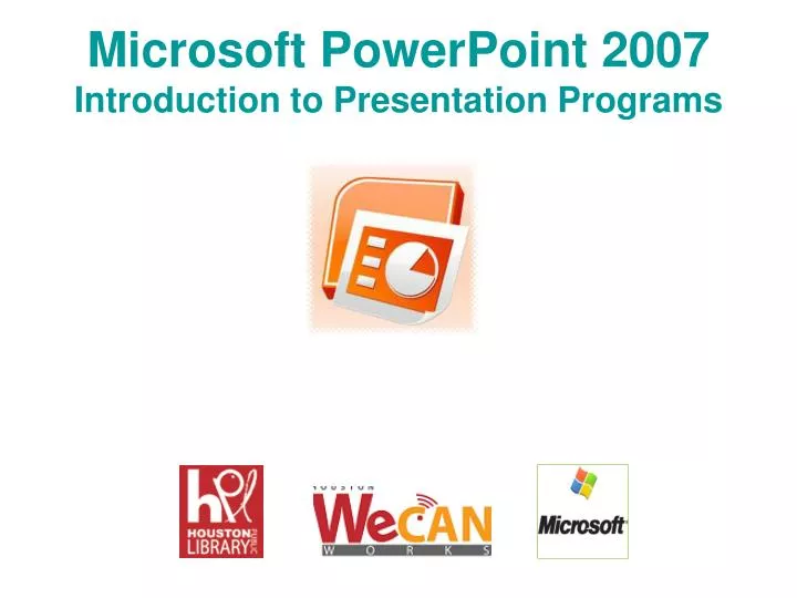 PPT - Microsoft PowerPoint 2007 Introduction to Presentation Programs ...