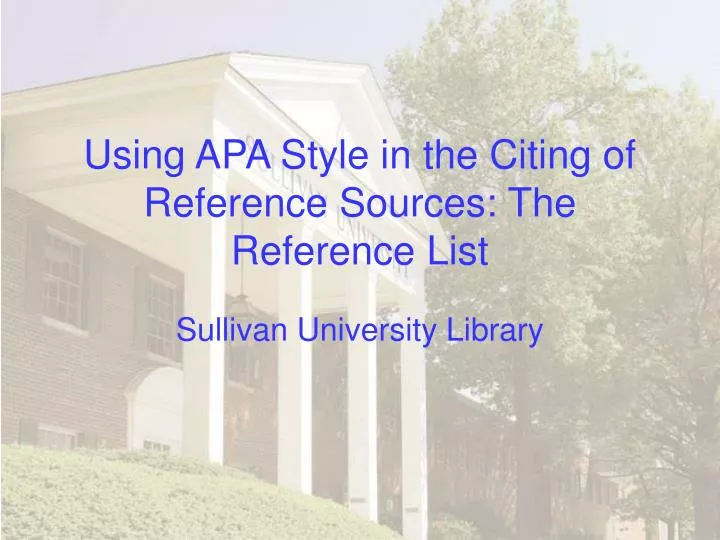 PPT - Using APA Style in the Citing of Reference Sources: The Reference ...